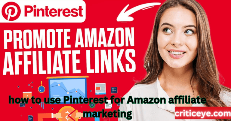 How to Use Pinterest for Amazon Affiliate Marketing: A Comprehensive Guide